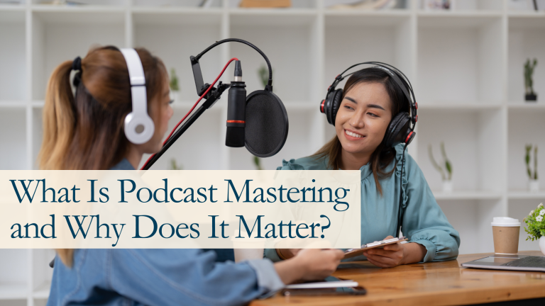 What Is Podcast Mastering and Why Does It Matter? - East Coast Studio