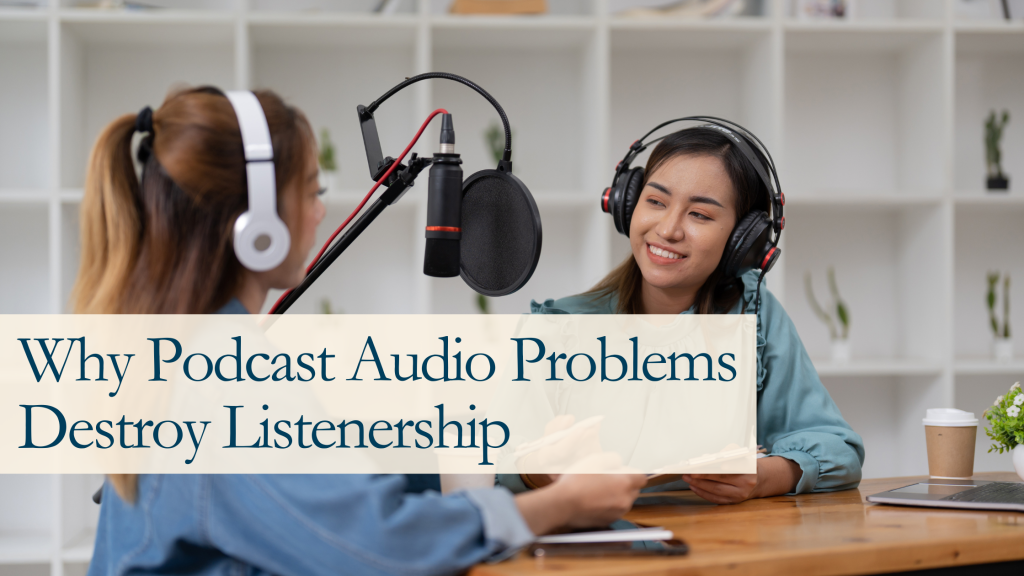 Why Podcast Audio Problems Destroy Listenership - East Coast Studio