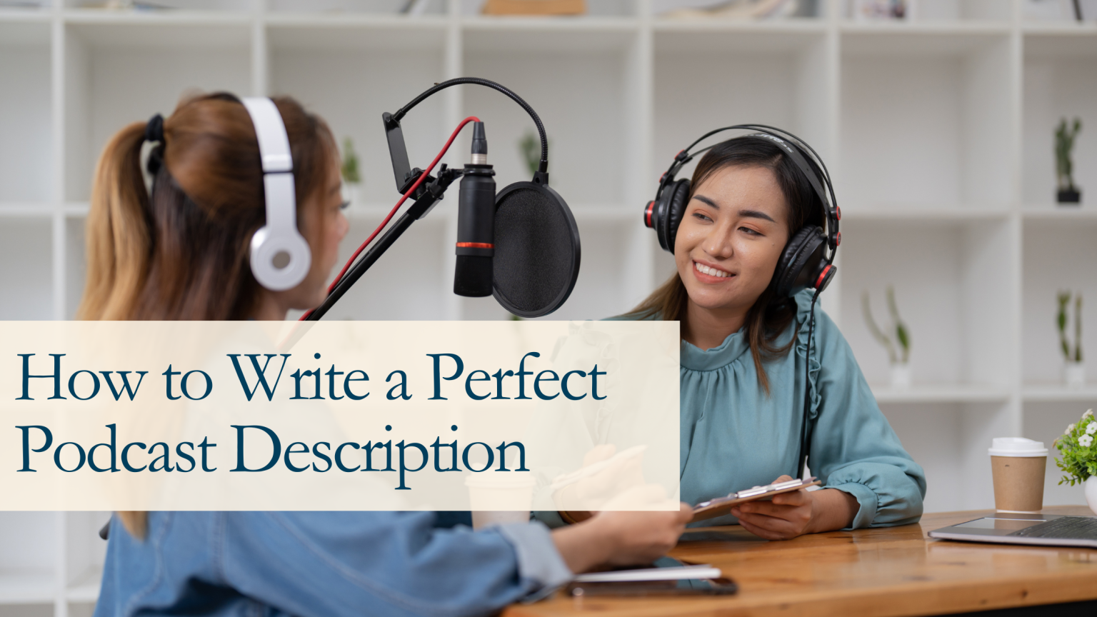 How to Write a Podcast Description Perfectly - East Coast Studio