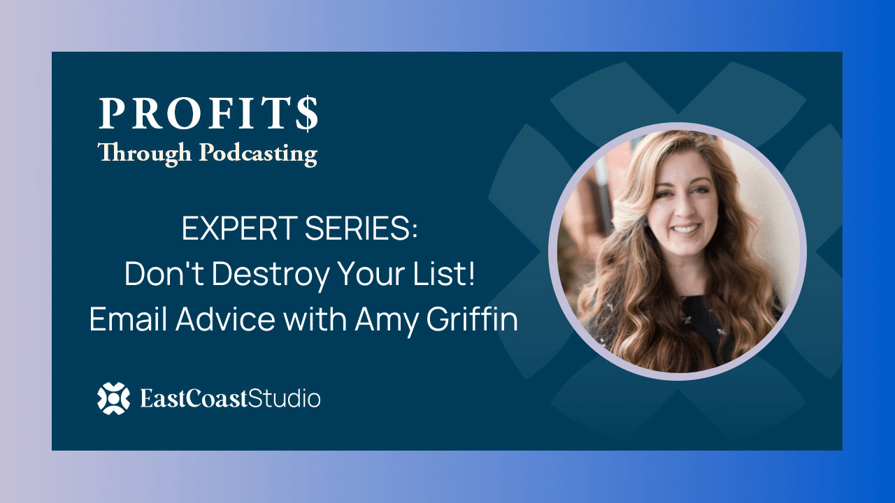 EXPERT SERIES: Don't Destroy Your List! Email Advice with Amy Griffin ...
